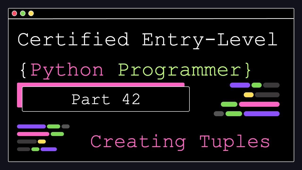 Certified Entry Level Python Programmer - Part 42 - Creating Tuples