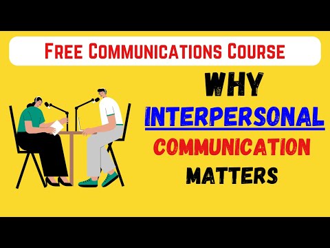 Why Interpersonal Communication Matters!