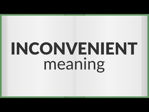Inconvenient | meaning of Inconvenient