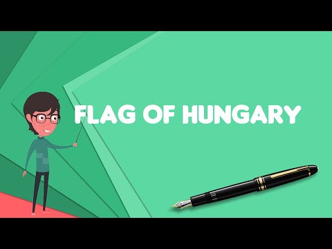 What is Flag of Hungary? Explain Flag of Hungary, Define Flag of Hungary, Meaning of Flag of Hungary
