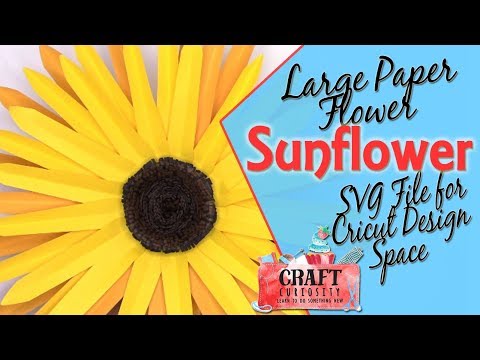 Large Paper Flower Sunflower Cricut Design Space SVG File