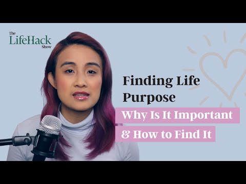 Finding Life Purpose: Why Is It Important And How To Find It?