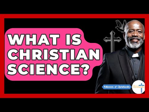What Is Christian Science? - Followers Of Christianity