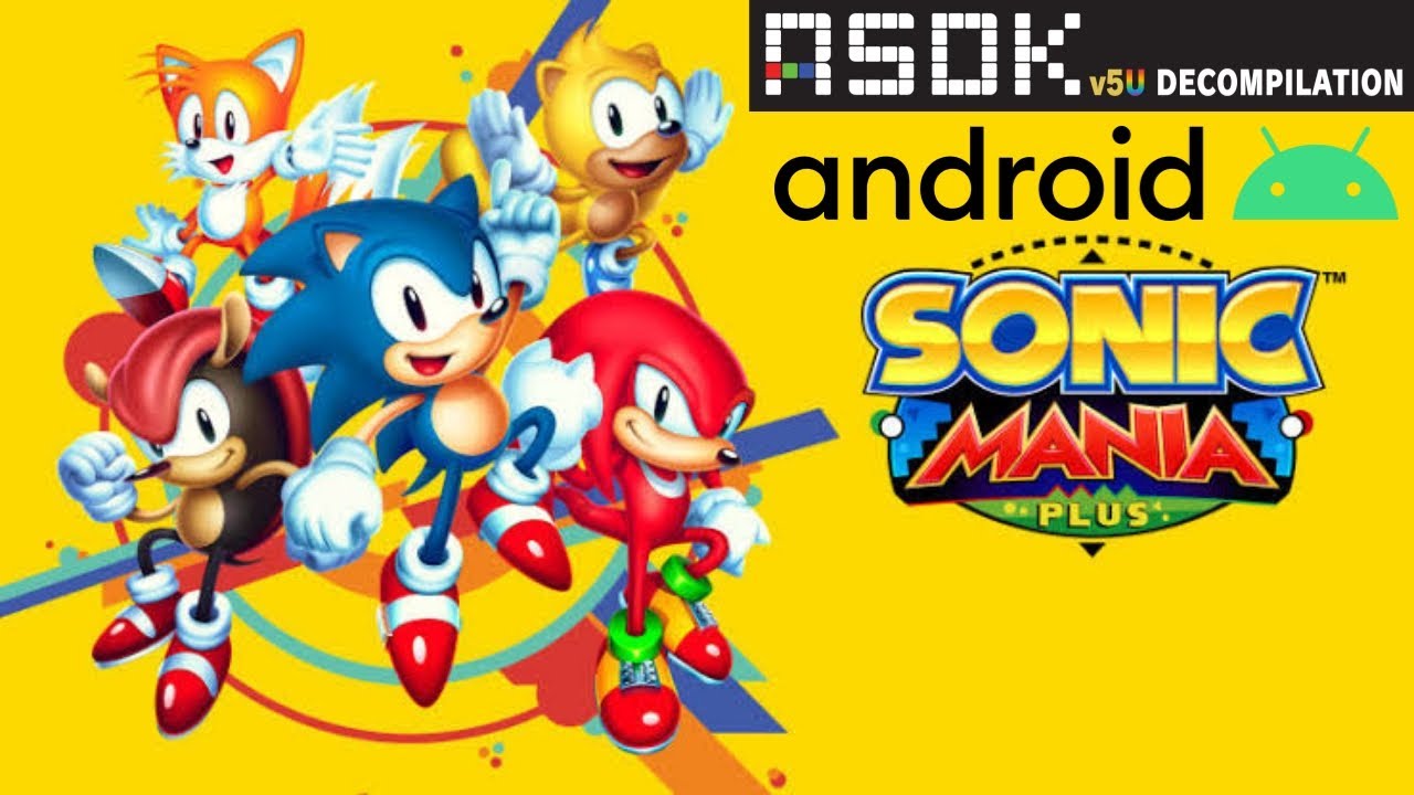 Sonic mania (plus version) RSDKv5U decompilation Android test