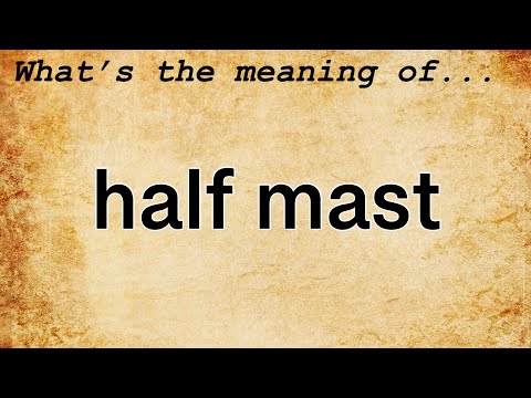 Half Mast Meaning : Definition of Half Mast
