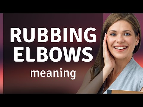 Rubbing Elbows: Understanding an English Idiom