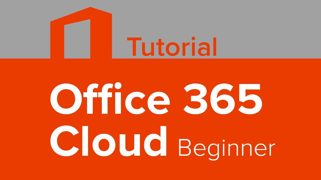 Office 365 Cloud Beginner Tutorial