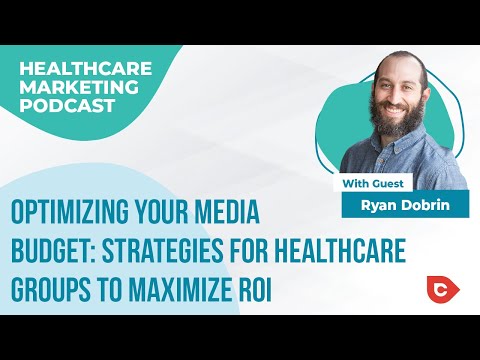 Optimizing Your Media Budget: Strategies for Healthcare Groups to Maximize ROI
