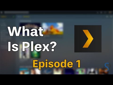 What Is Plex? - Plex Tutorials - E1