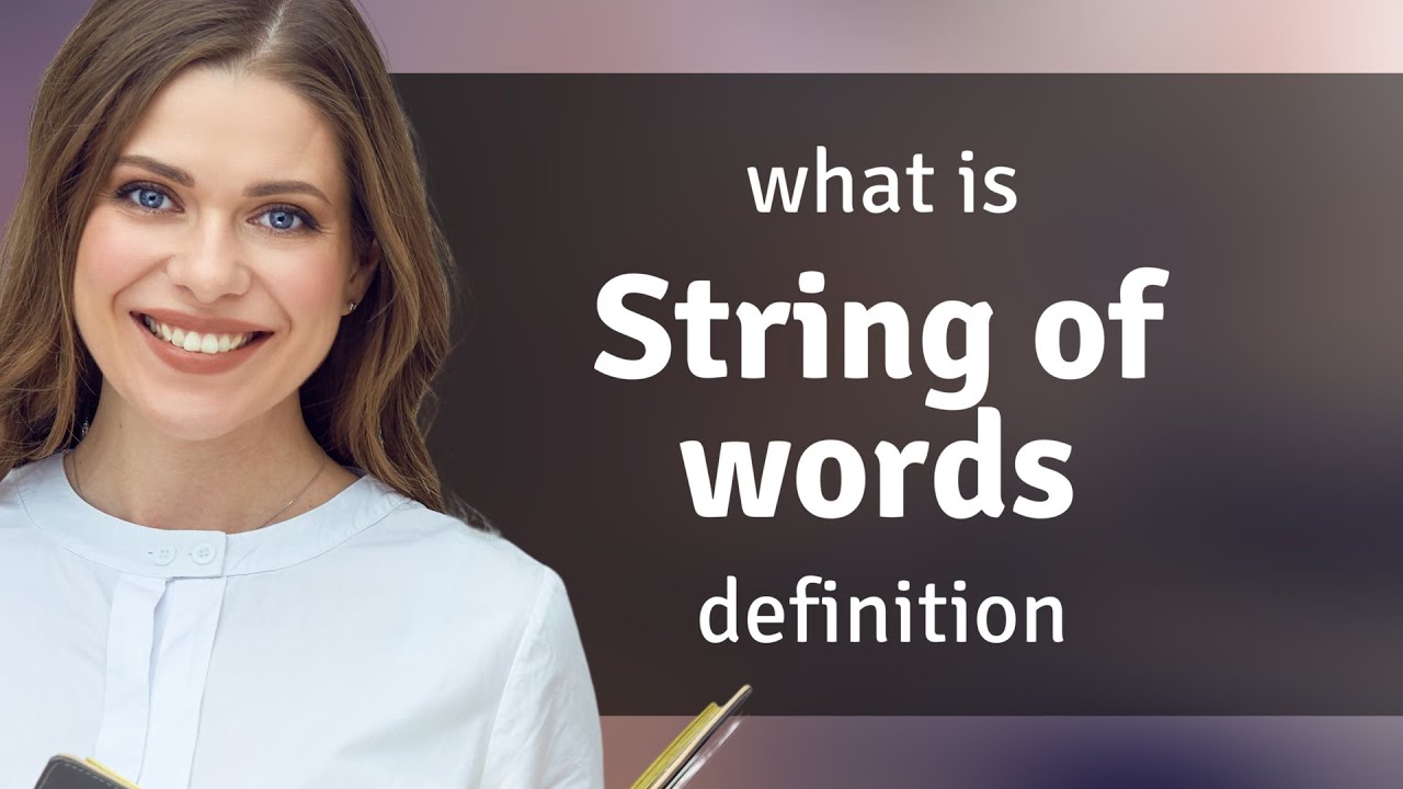 String of words — STRING OF WORDS meaning