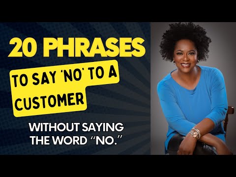 20 Ways to Say "No" to a Customer Without Saying the Word "No"