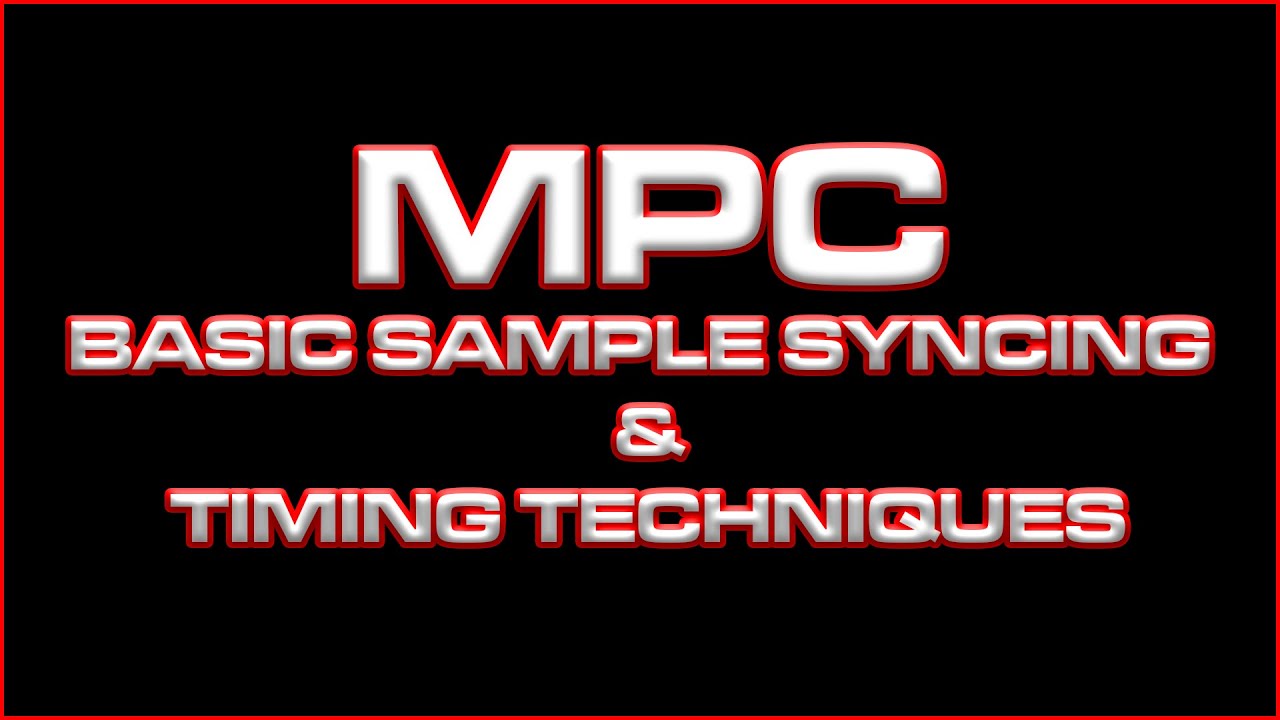 MPC Basic Sample Syncing and Timing
