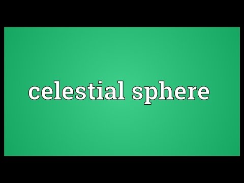 Celestial sphere Meaning