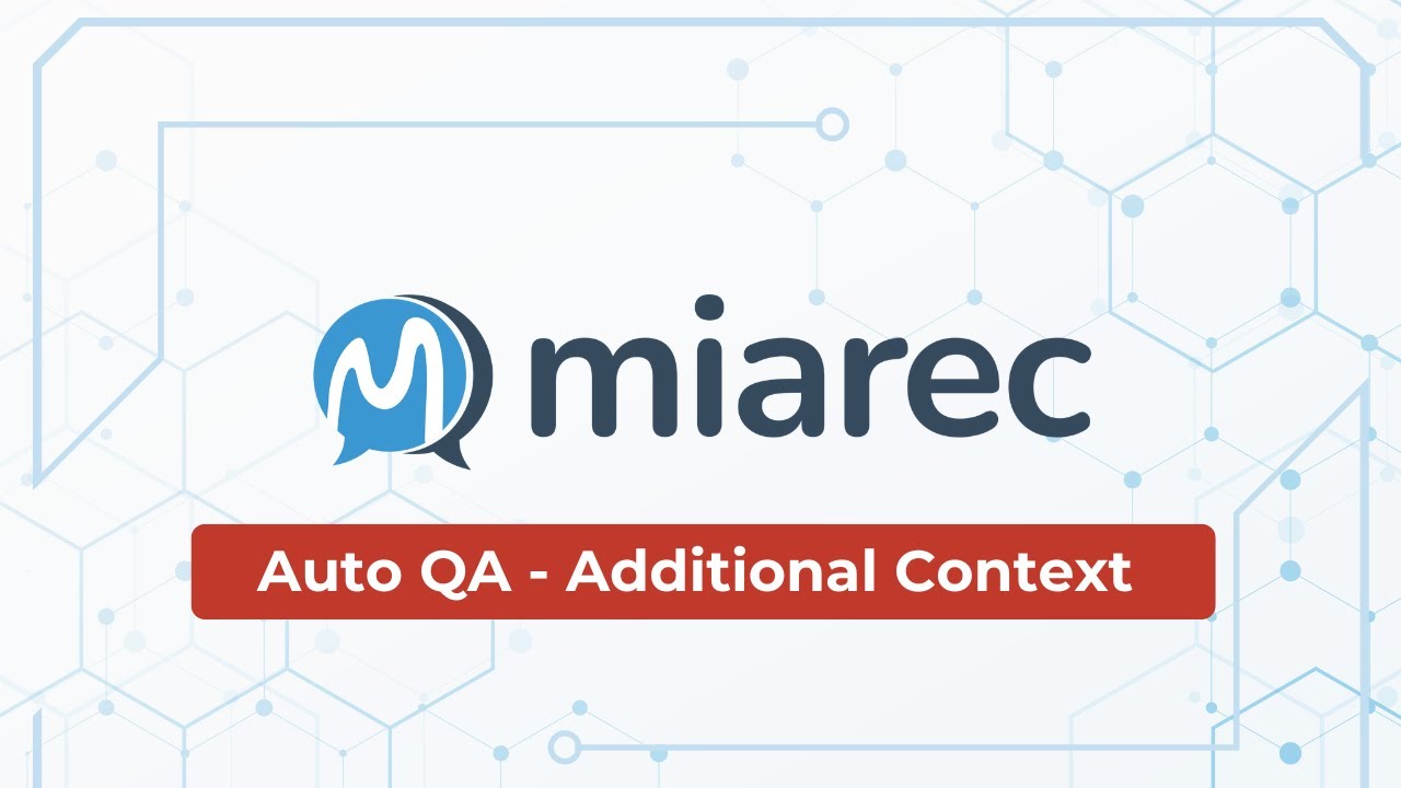 MiaRec Auto QA - Additional Context