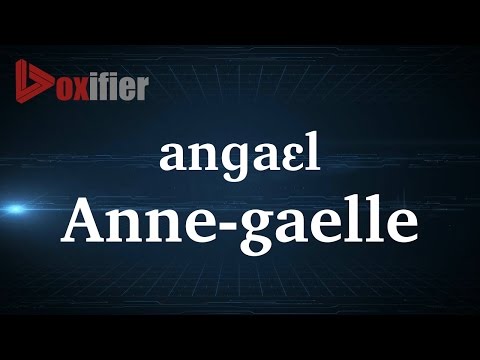 How to Pronunce Anne-Gaelle in French - Voxifier.com