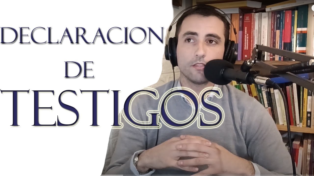 Declaración de testigos ( en la práctica )