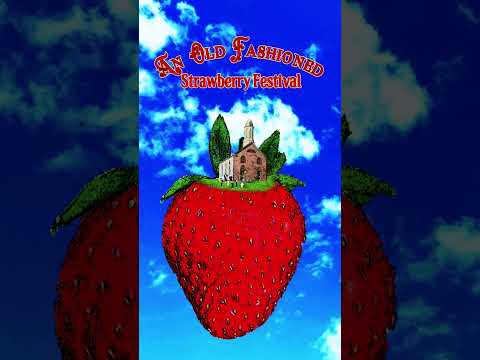 An Old Fashioned Strawberry Festival at Klyne Esopus Museum