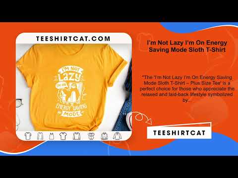I’m Not Lazy I’m On Energy Saving Mode Sloth T-Shirt