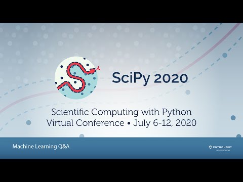 Learn Machine Learning Track Q A | SciPy 2020 - Mind Luster