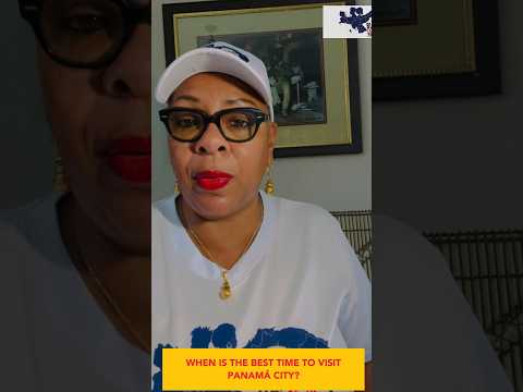 When is the Best Time to Visit Panama City?  BEIP EXPAT TIP OF THE DAY