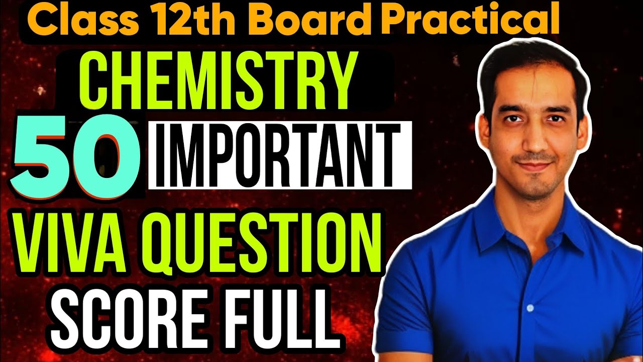 50 Essential Viva Questions for Class 12 Chemistry Practical | Galaxy.ai