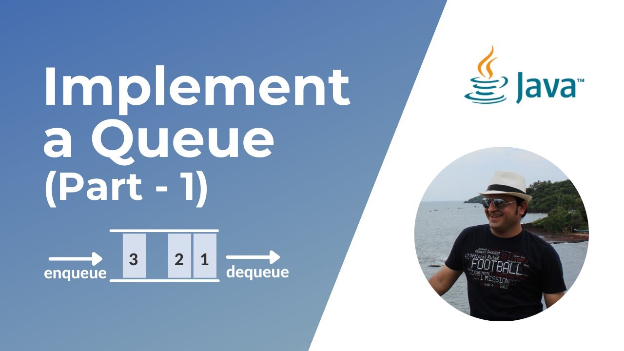 How to implement a Queue in Java ? | Part 1