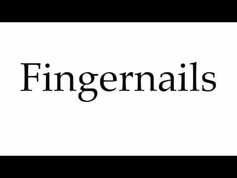 How to Pronounce Fingernails