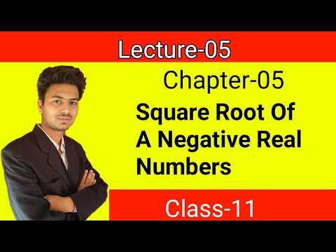Complex Numbers Chapter 5 Class 11 | Lecture 5 | Square Root Of Negative Real Numbers