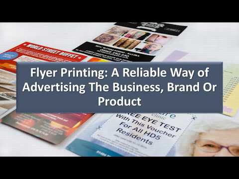 Flyer Printing - A Reliable Way of Advertising The Business, Brand Or Product