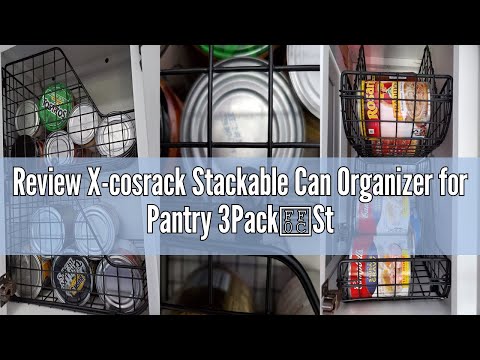Review X-cosrack Stackable Can Organizer for Pantry 3Pack,Standing Dispenser Storage Bins,Metal Wire