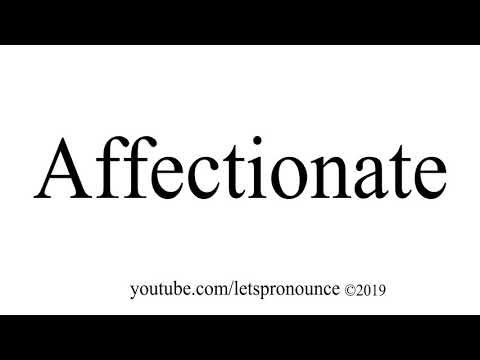 How to Pronounce Affectionate