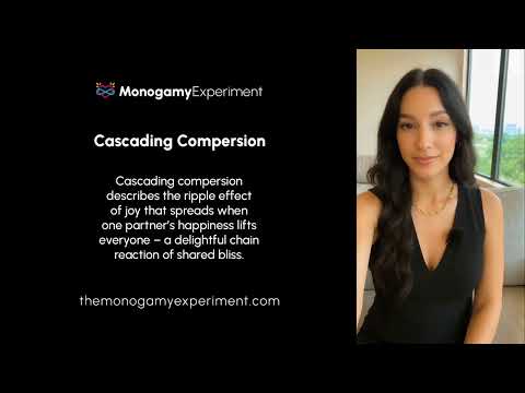 What is a Cascading Compersion? Ethical Non-Monogamy Dictionary - The Monogamy Experiment