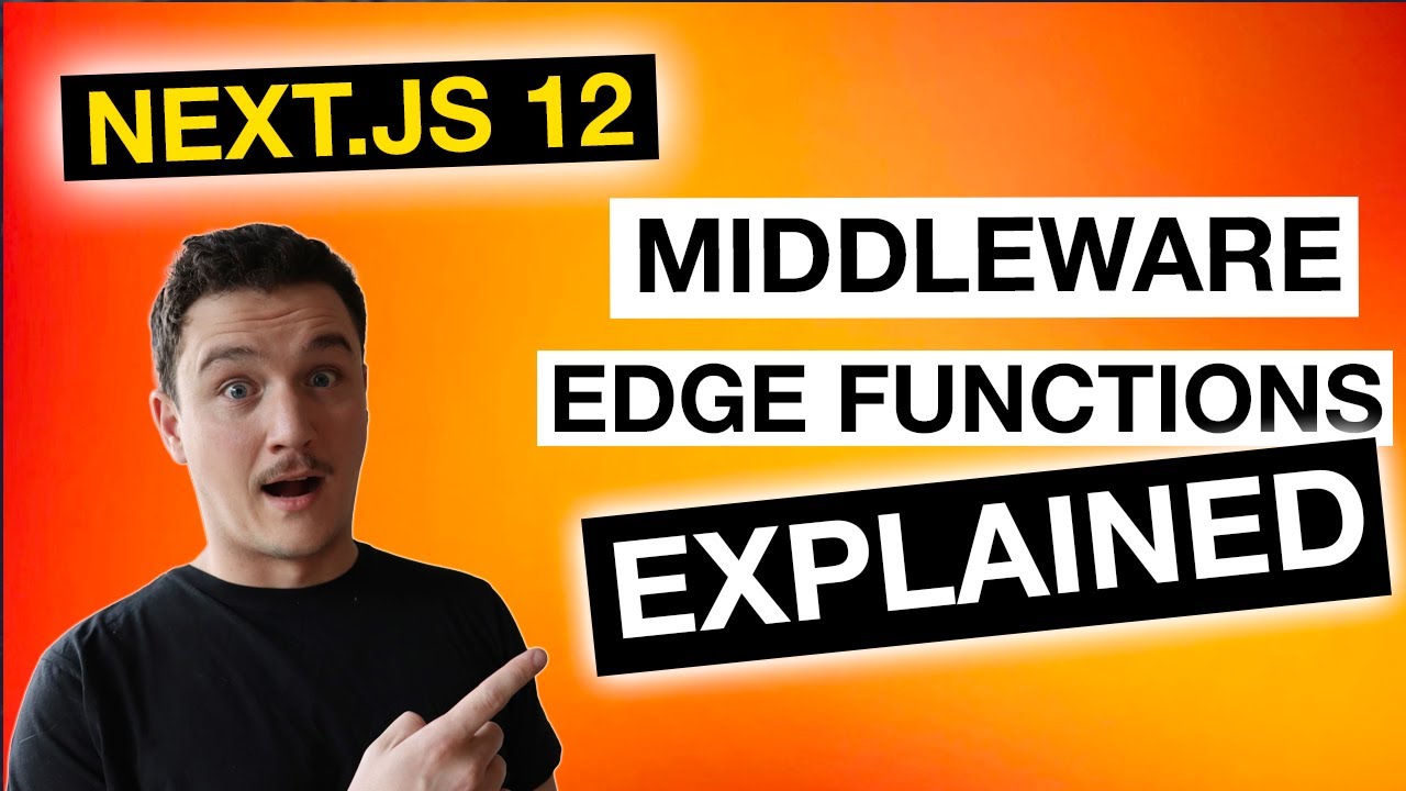 Next.js 12 - Middleware & Edge functions explained