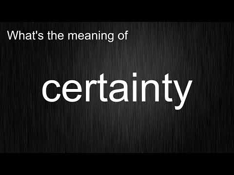 What's the meaning of "certainty", How to pronounce certainty?