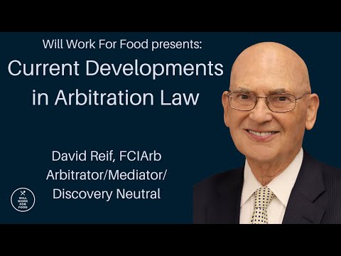 Current Developments in Arbitration Law, by David Reif, FCIArb Arbitrator/Mediator/Discovery Neutral