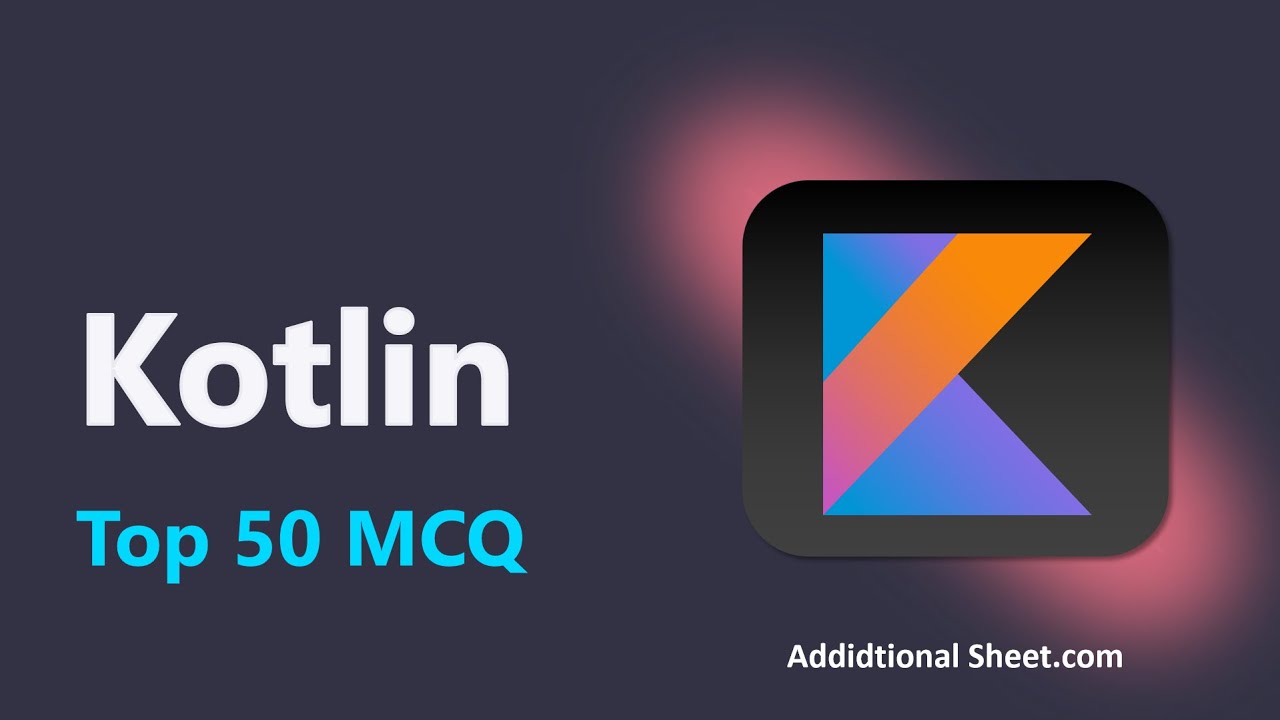 Kotlin Top 50 Multiple Choice Questions | Kotlin Interview Preparation | #mcq #trending