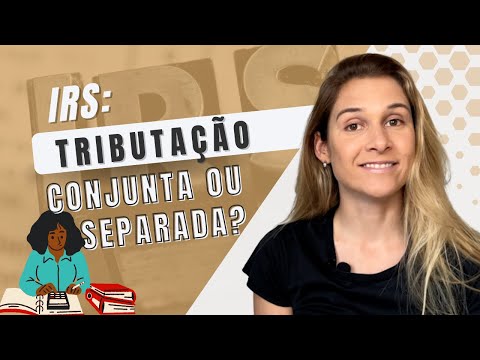 IRS: Tributação conjunta ou separada? | Parceria c/ Jornal de Notícias