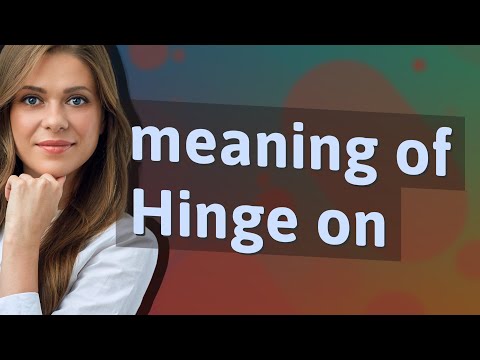 Hinge on | meaning of Hinge on