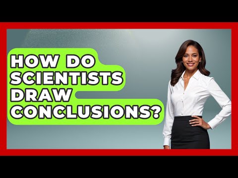 How Do Scientists Draw Conclusions? - The Friendly Statistician