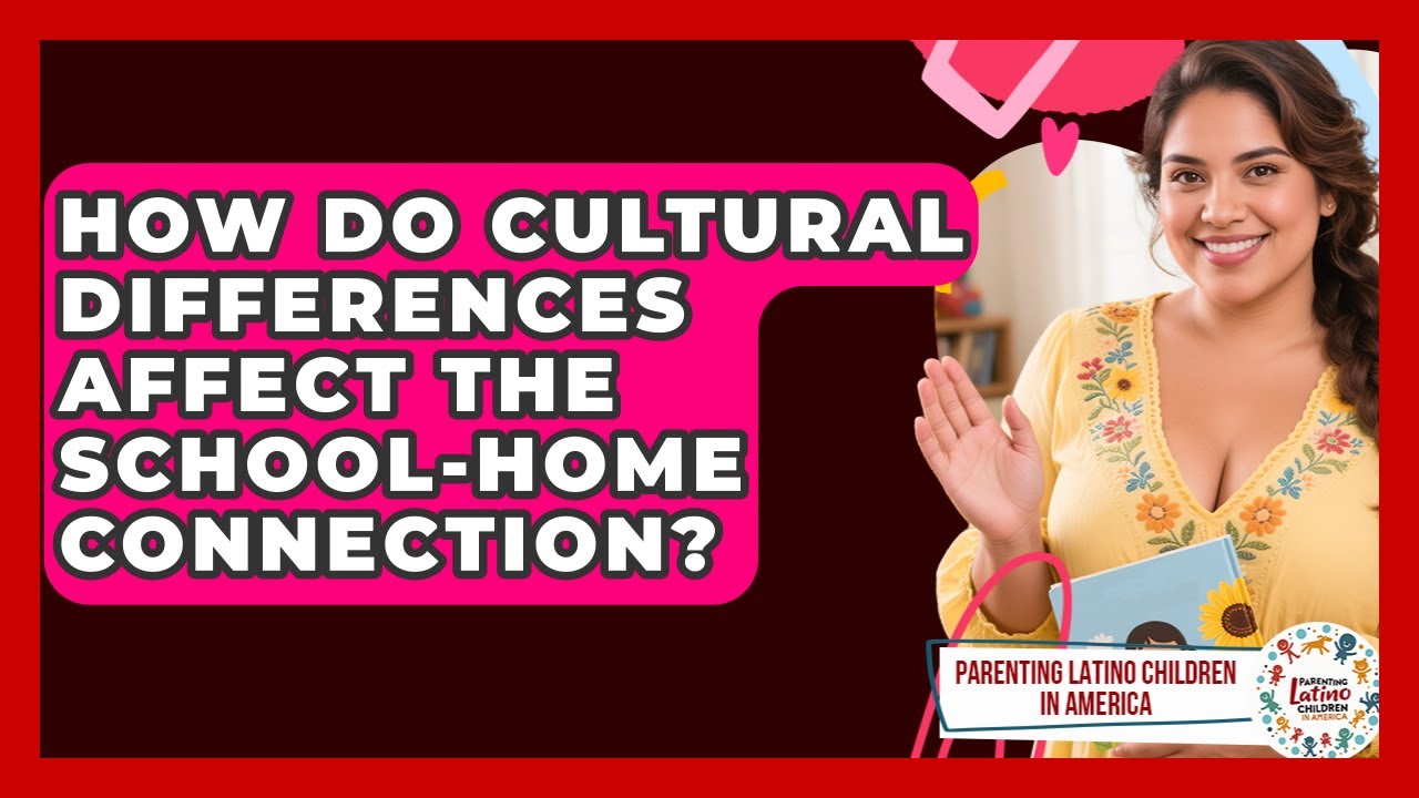 How Do Cultural Differences Affect the School-Home Connection?