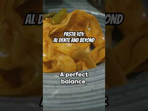 Pasta 101: Al Dente and Beyond