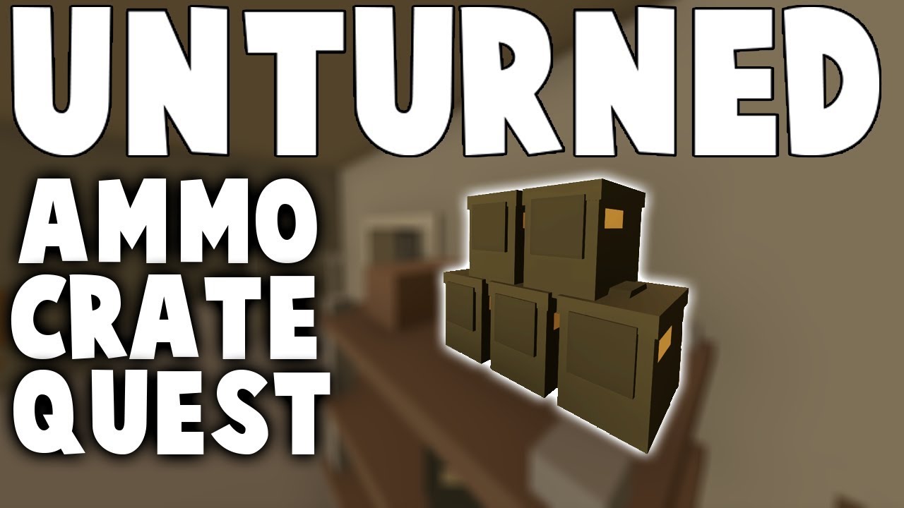 Unturned France Ammo Crate Quest! (Walkthrough)
