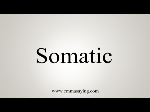 How To Say Somatic