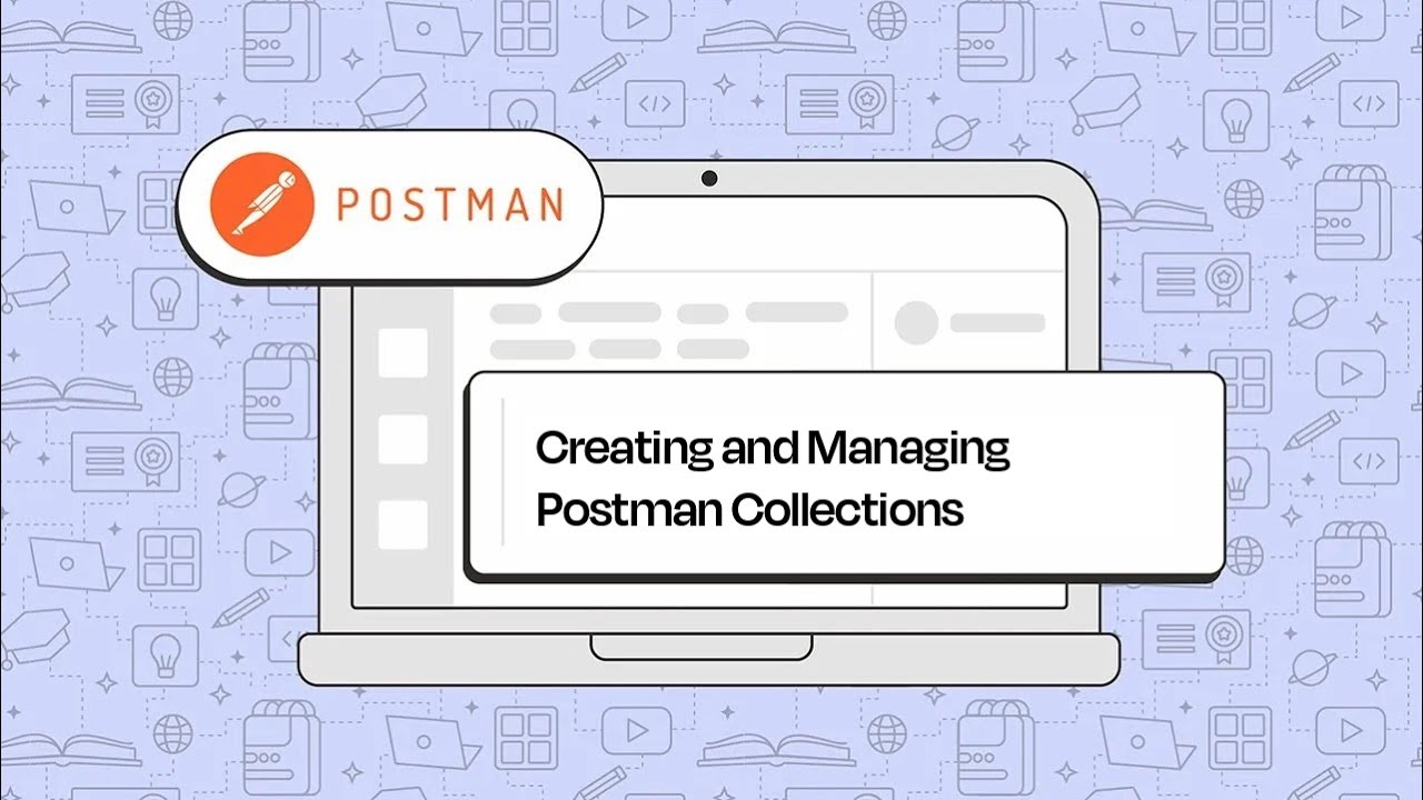 Creating and Managing Postman Collections: A Comprehensive Tutorial