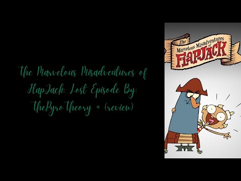 The Marvelous Misadventures of Flapjack: Lost Episode By: ThePyroTheory + (review)