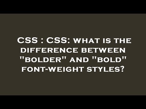 CSS : CSS: what is the difference between "bolder" and "bold" font-weight styles?
