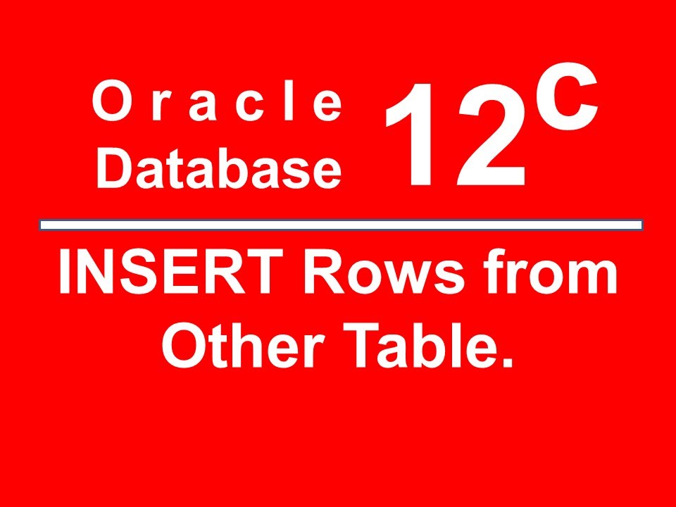 Oracle SQL PLSQL 12C Tutorial 12 - INSERT Data from other table