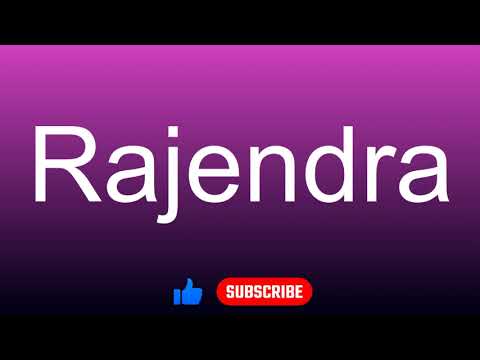 How to correctly pronounce - Rajendra
