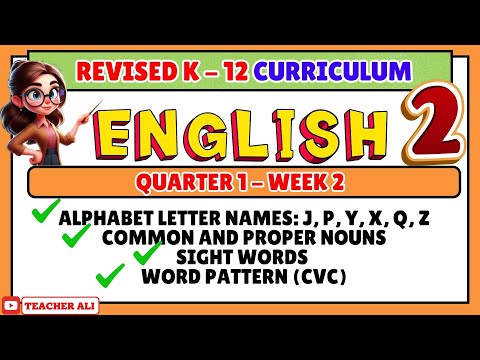 GRADE 2 ENGLISH QUARTER 1 WEEK 2 REVISED K-12- ALPHABET LETTER NAMES, COMMON AND PROPER NOUNS