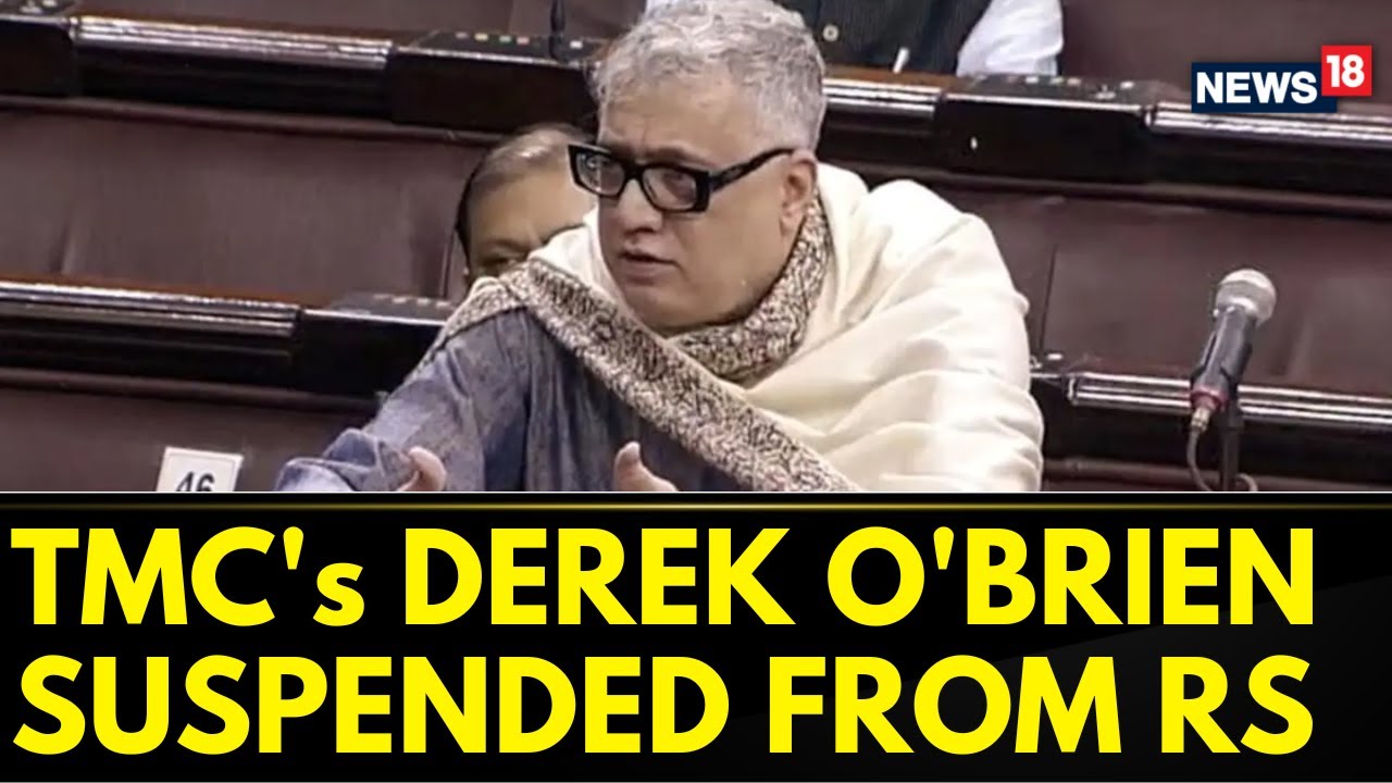 Parliament Monsoon Session | TMC's Derek O'Brien Suspended From Rajya Sabha | BJP Vs TMC | News18